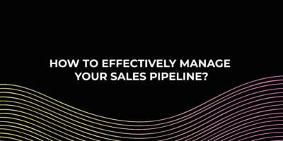 How to Effectively Manage Your Sales Pipeline? - Inboxx