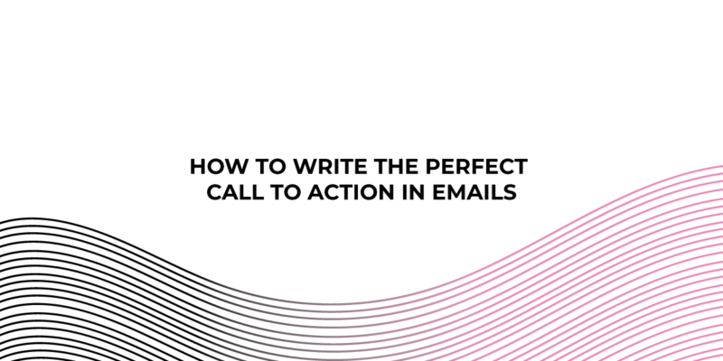 How to Write the Perfect Call to Action in Emails - Inboxx