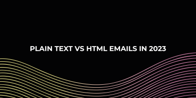 Plain Text VS HTML Emails in 2023 - Inboxx